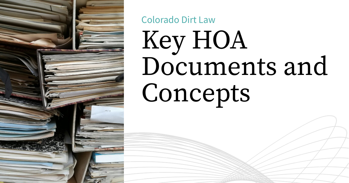 Key HOA Documents and Concepts | Colorado Dirt Law