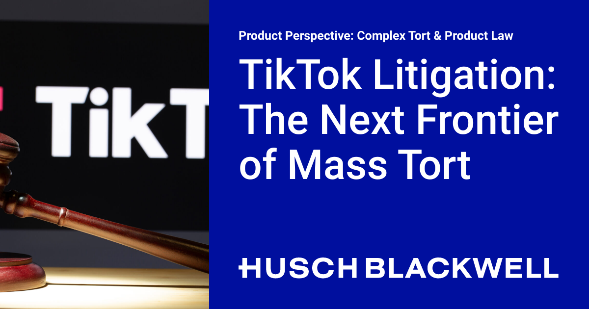 TikTok Litigation: The Next Frontier of Mass Tort | Product Perspective ...