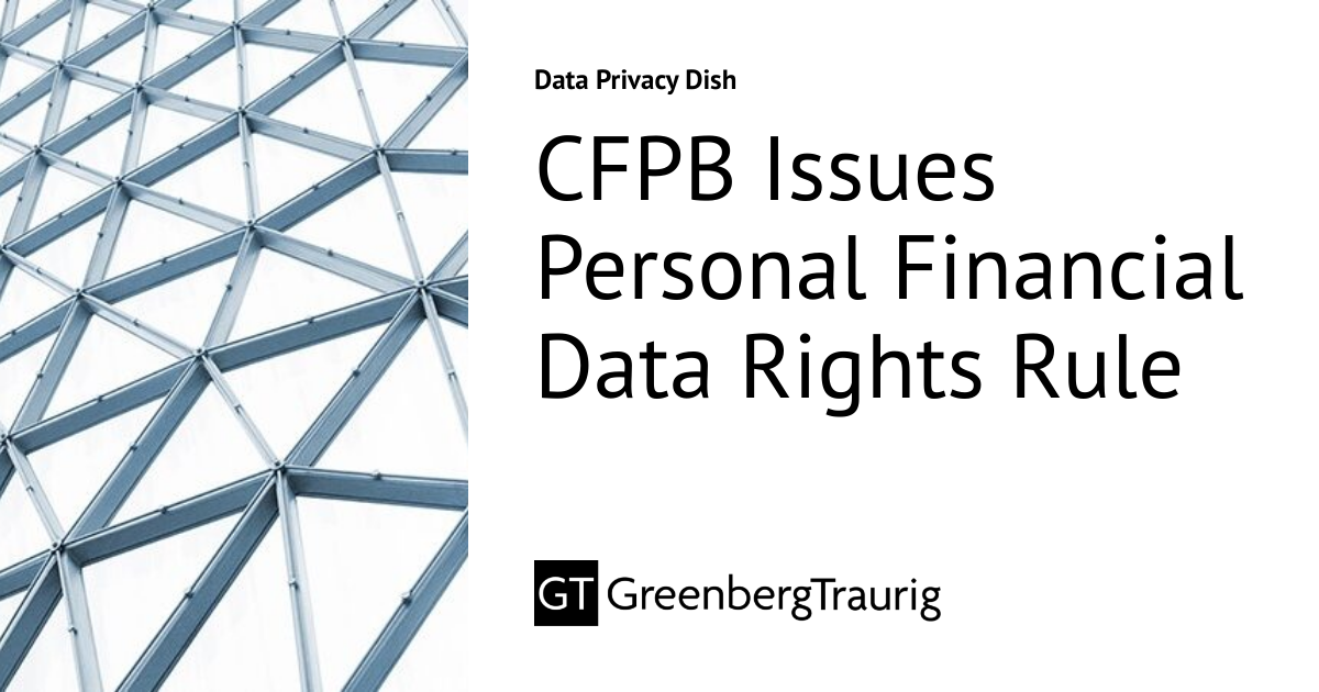 CFPB Issues Personal Financial Data Rights Rule | Data Privacy Dish