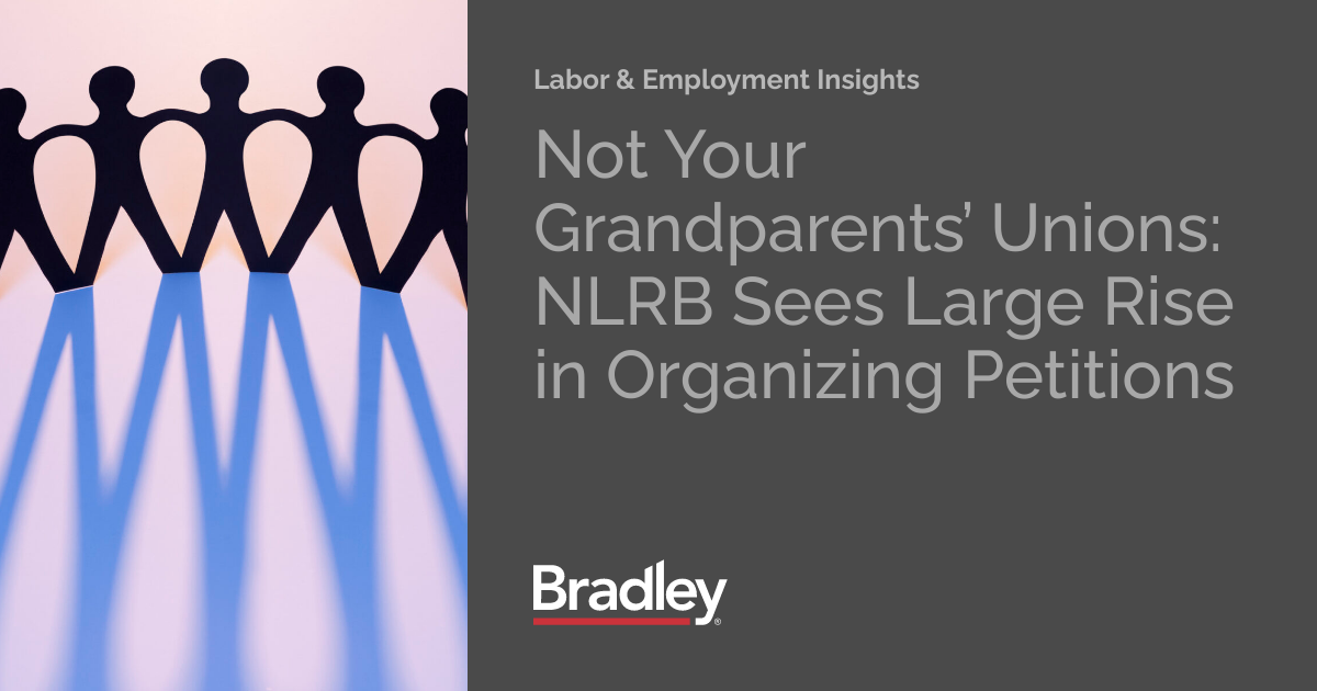 Not Your Grandparents’ Unions: NLRB Sees Large Rise in Organizing ...