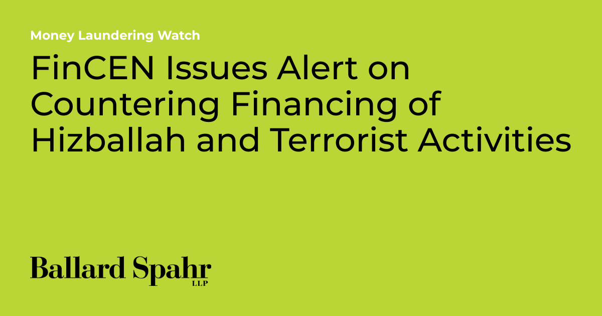 FinCEN Issues Alert on Countering Financing of Hizballah and Terrorist ...