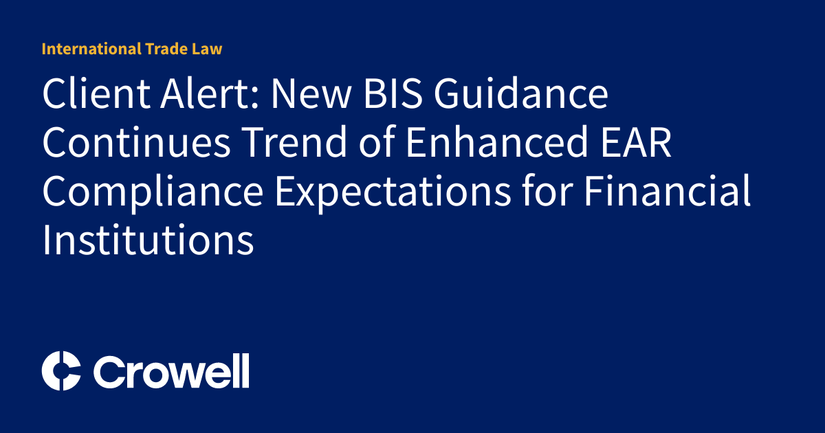 Client Alert: New BIS Guidance Continues Trend of Enhanced EAR ...