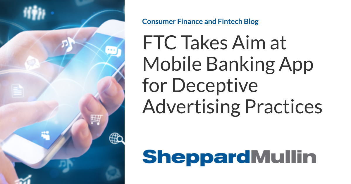 FTC Takes Aim at Mobile Banking App for Deceptive Advertising Practices ...