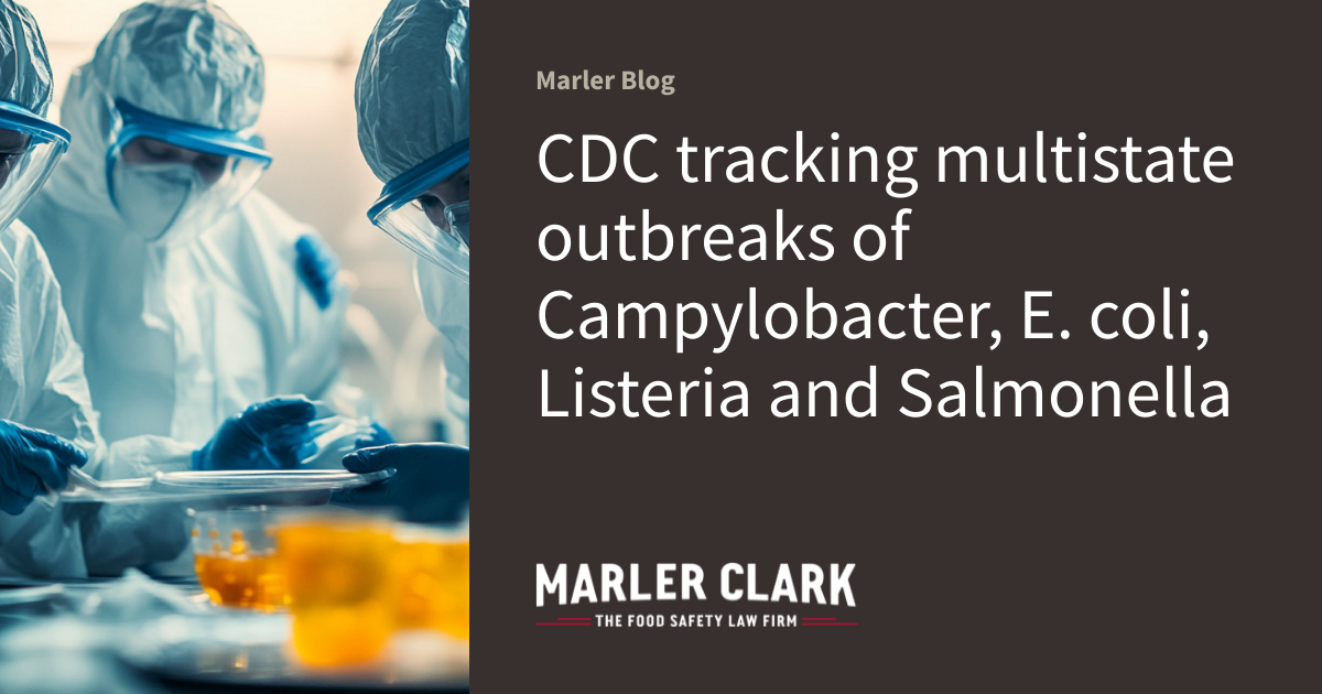 CDC tracking multistate outbreaks of Campylobacter, E. coli, Listeria ...