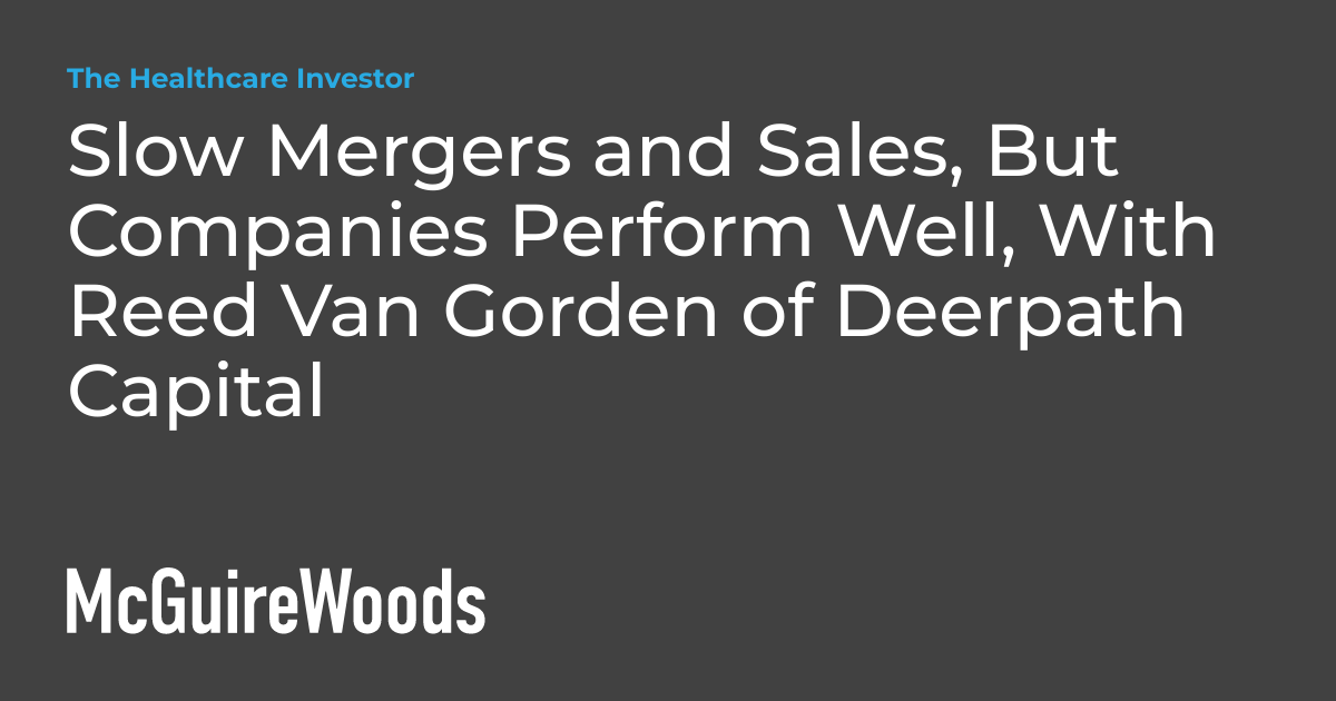 Slow Mergers and Sales, But Companies Perform Well, With Reed Van ...