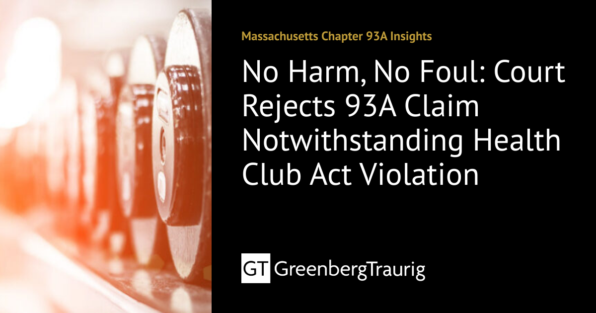 No Harm, No Foul: Court Rejects 93A Claim Notwithstanding Health Club Act Violation ...