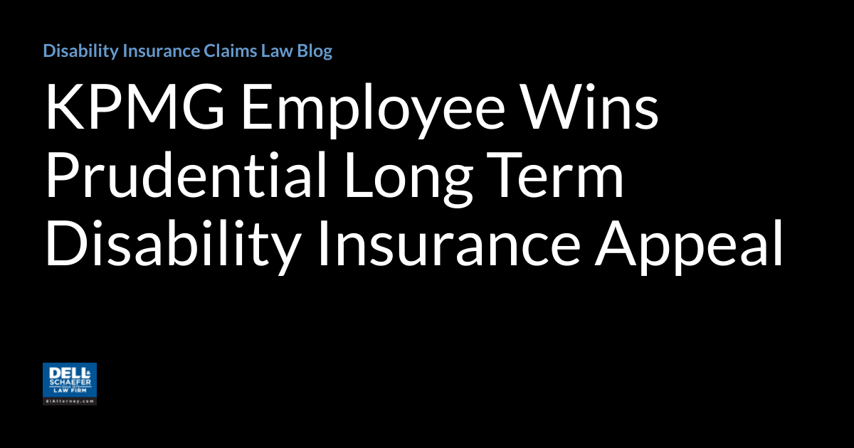 KPMG Employee Wins Prudential Long Term Disability Insurance Appeal ...
