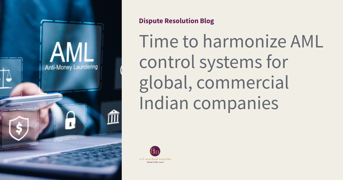 Time to harmonize AML control systems for global, commercial Indian ...