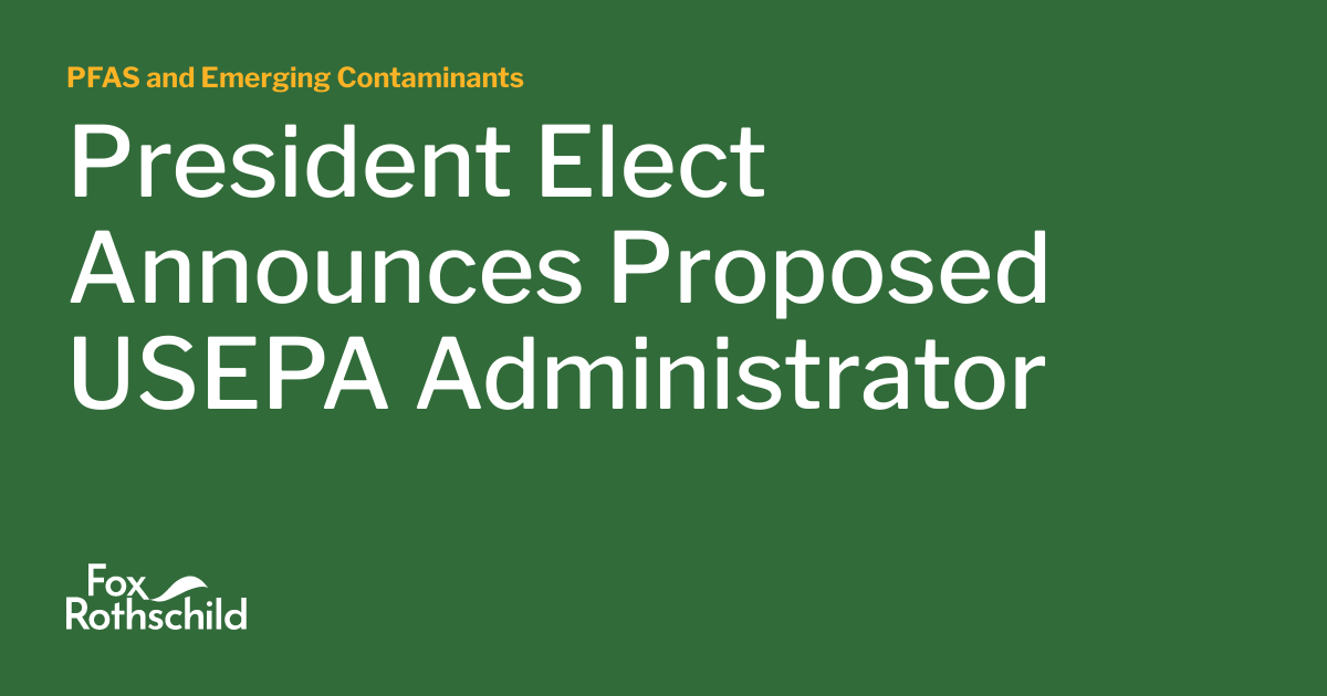 President Elect Announces Proposed USEPA Administrator | PFAS and ...
