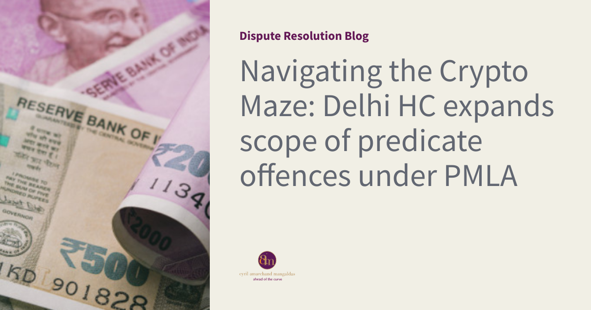 Navigating the Crypto Maze: Delhi HC expands scope of predicate ...