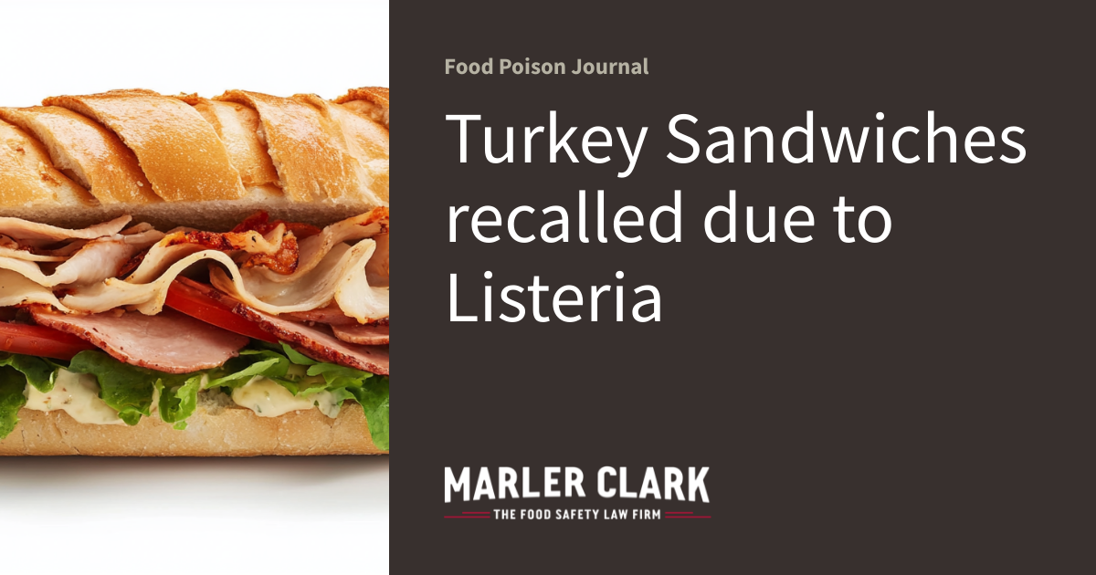 Turkey Sandwiches recalled due to Listeria | Food Poison Journal