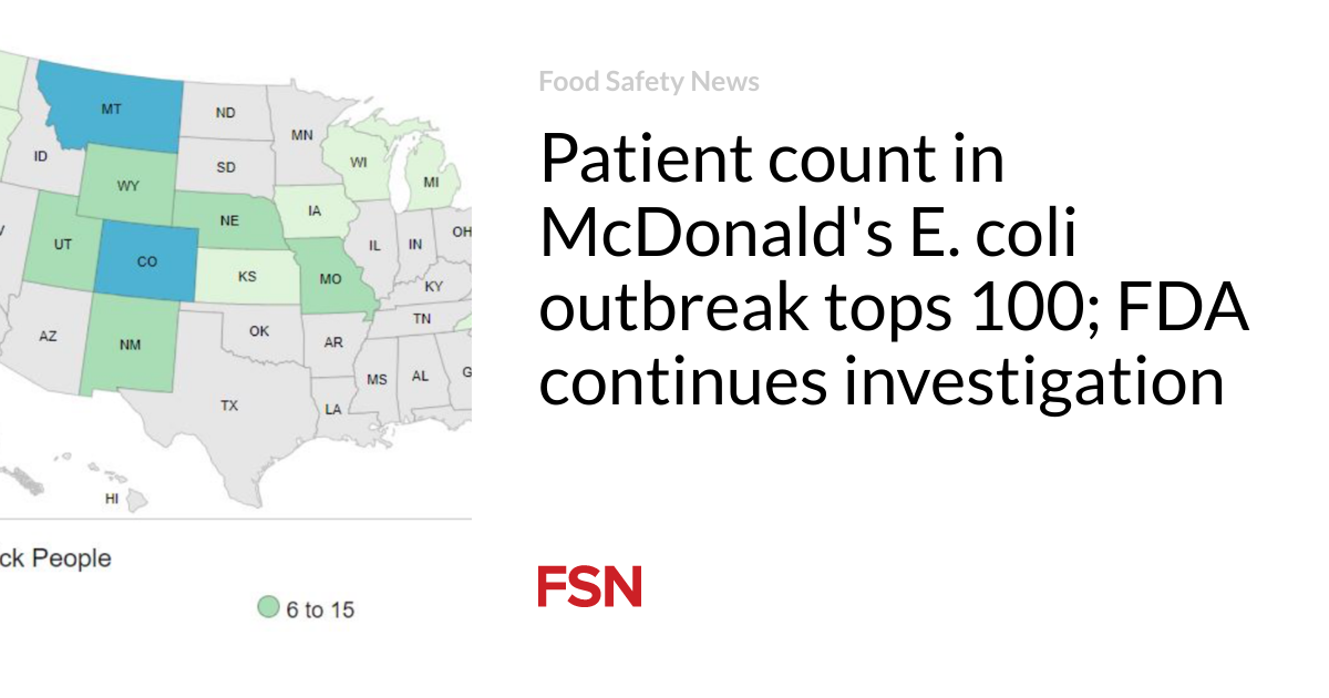 Patient count in McDonald's E. coli outbreak tops 100; FDA continues investigation | Food Safety ...