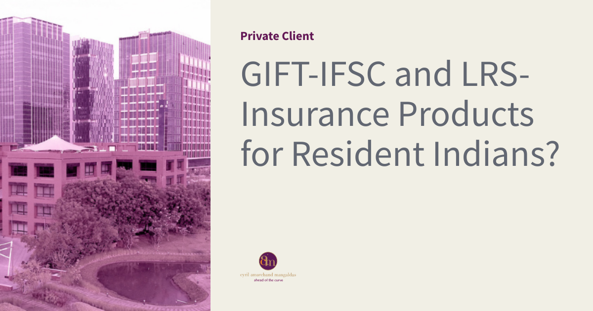 GIFT-IFSC and LRS- Insurance Products for Resident Indians? | Private ...