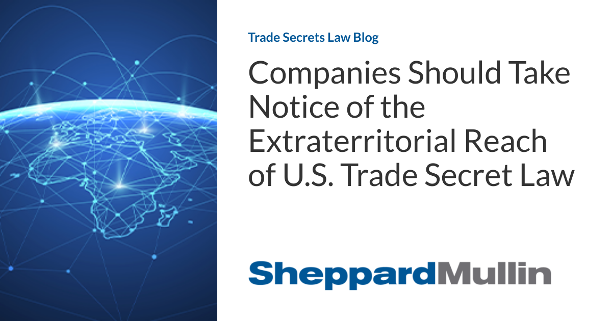 Companies Should Take Notice of the Extraterritorial Reach of U.S. Trade Secret Law | Trade ...