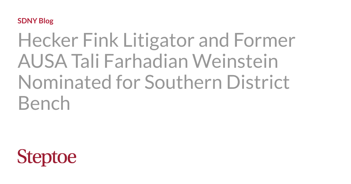 Hecker Fink Litigator and Former AUSA Tali Farhadian Weinstein ...