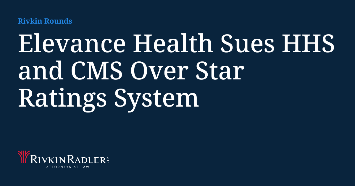 Elevance Health Sues HHS and CMS Over Star Ratings System | Rivkin Rounds
