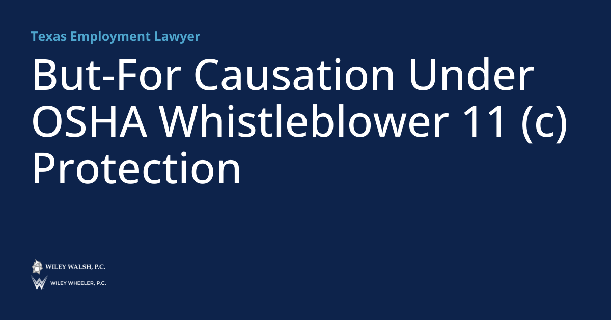 But-For Causation Under OSHA Whistleblower 11 (c) Protection | Texas ...