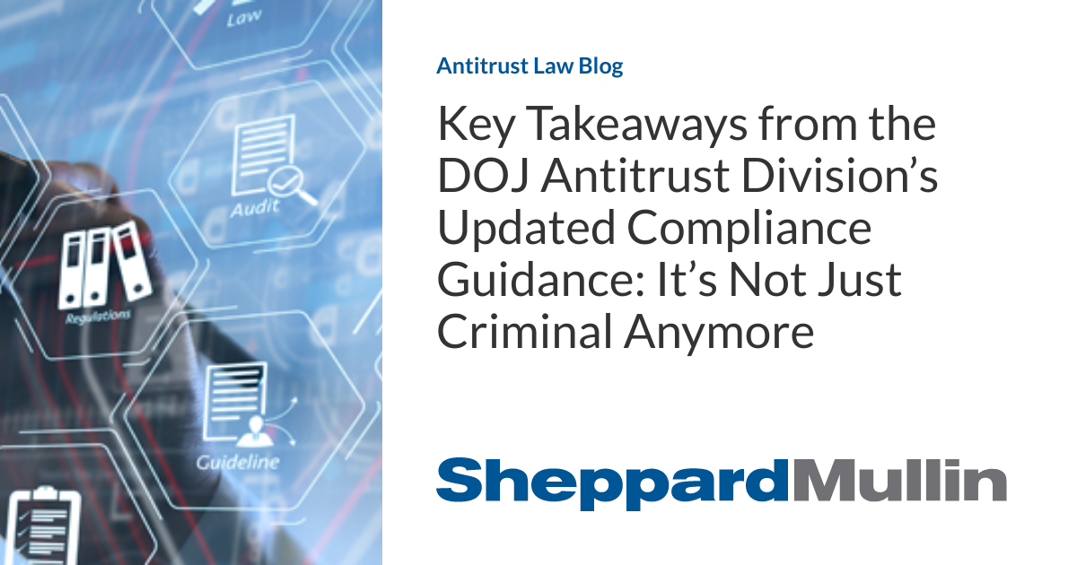 Key Takeaways from the DOJ Antitrust Division’s Updated Compliance ...