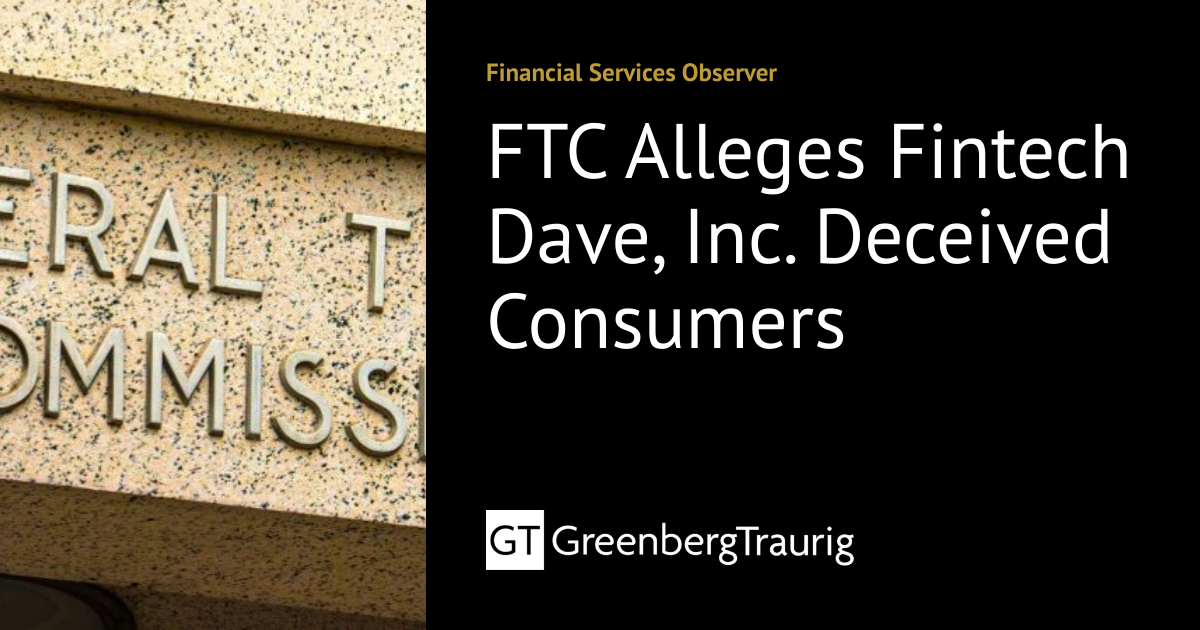 FTC Alleges Fintech Dave, Inc. Deceived Consumers | Financial Services ...
