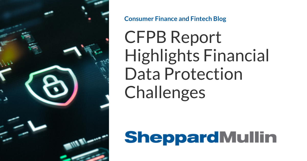 CFPB Report Highlights Financial Data Protection Challenges | Consumer ...
