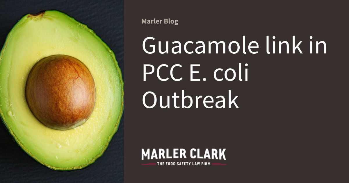 Guacamole link in PCC E. coli Outbreak | Marler Blog
