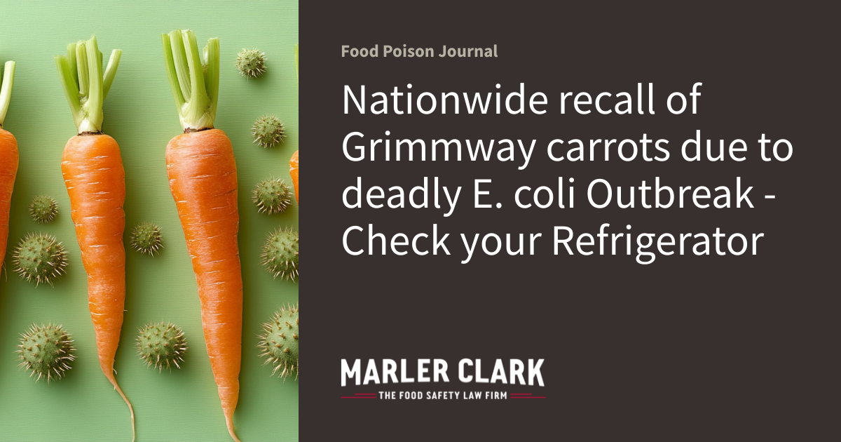 Nationwide recall of Grimmway carrots due to deadly E. coli Outbreak ...