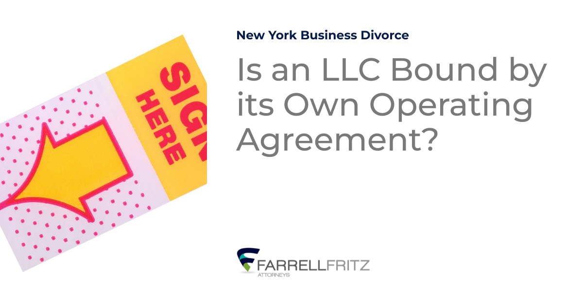Is an LLC Bound by its Own Operating Agreement? | New York Business Divorce