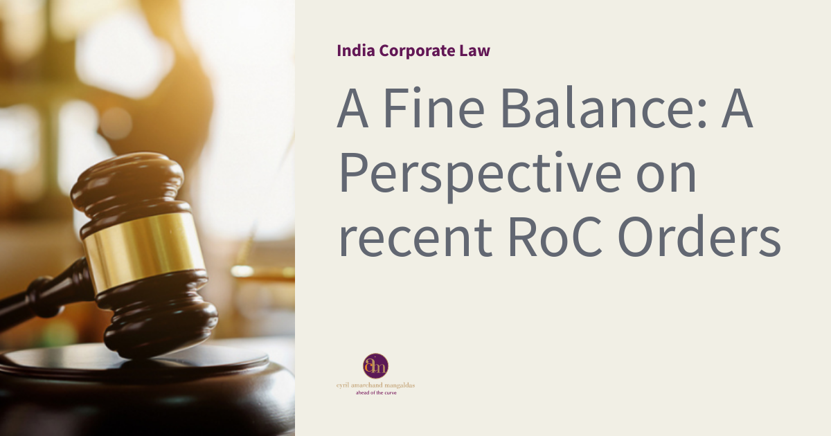 A Fine Balance: A Perspective on recent RoC Orders | India Corporate Law
