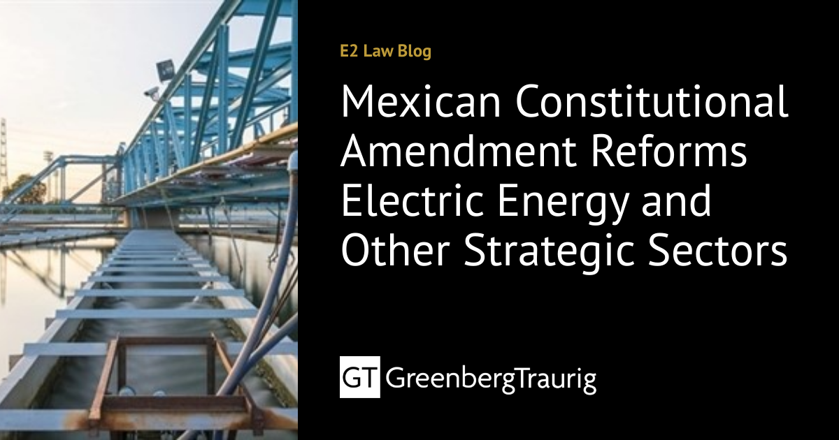 Mexican Constitutional Amendment Reforms Electric Energy and Other ...