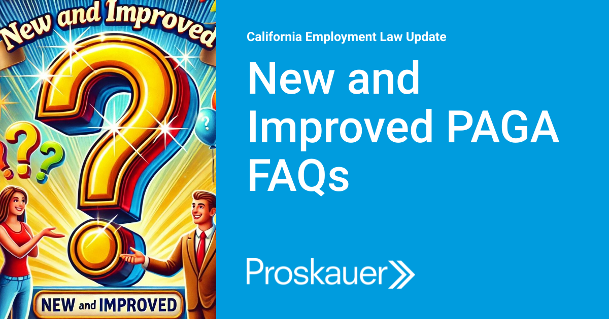 New and Improved PAGA FAQs | California Employment Law Update