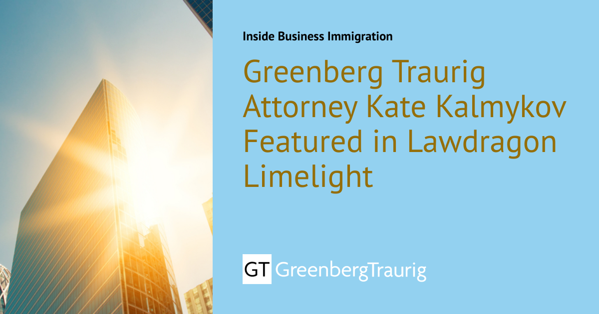Greenberg Traurig Attorney Kate Kalmykov Featured in Lawdragon ...