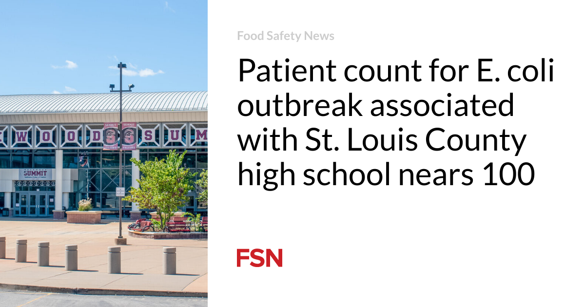 Patient count for E. coli outbreak associated with St. Louis County high school nears 100 | Food ...