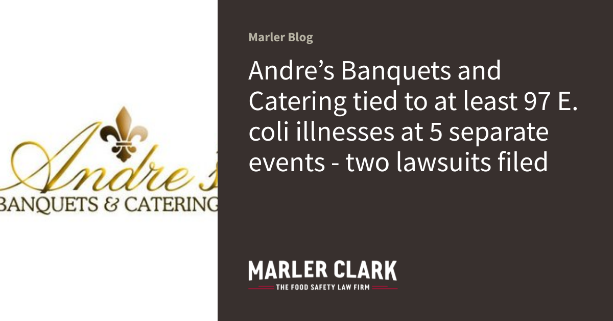 Andre’s Banquets and Catering tied to at least 97 E. coli illnesses at ...
