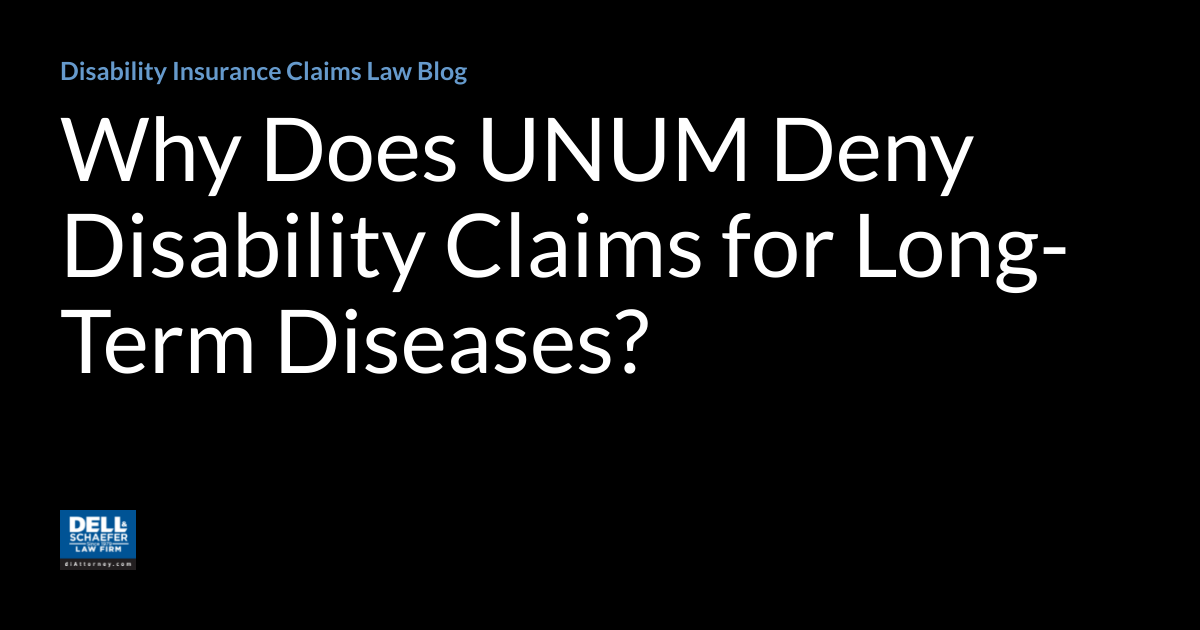 Why Does UNUM Deny Disability Claims for Long-Term Diseases ...