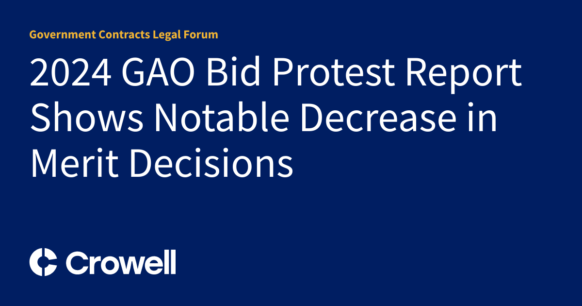 2024 GAO Bid Protest Report Shows Notable Decrease in Merit Decisions ...