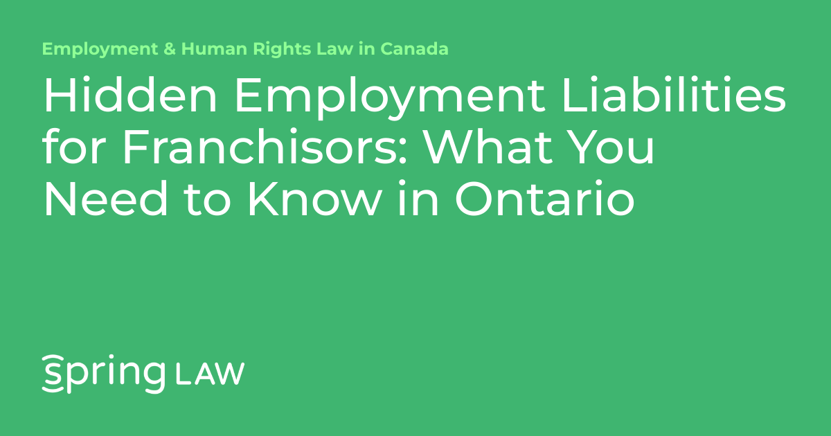 Hidden Employment Liabilities for Franchisors: What You Need to Know in ...