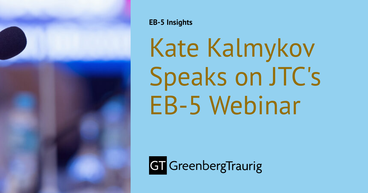 Kate Kalmykov Speaks on JTC's EB-5 Webinar | EB-5 Insights