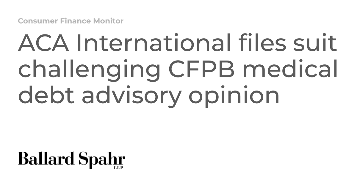 ACA International files suit challenging CFPB medical debt advisory ...
