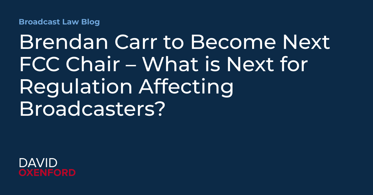 Brendan Carr to Become Next FCC Chair – What is Next for Regulation ...