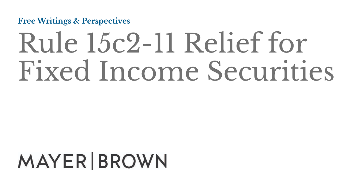 Rule 15c2-11 Relief for Fixed Income Securities | Free Writings ...