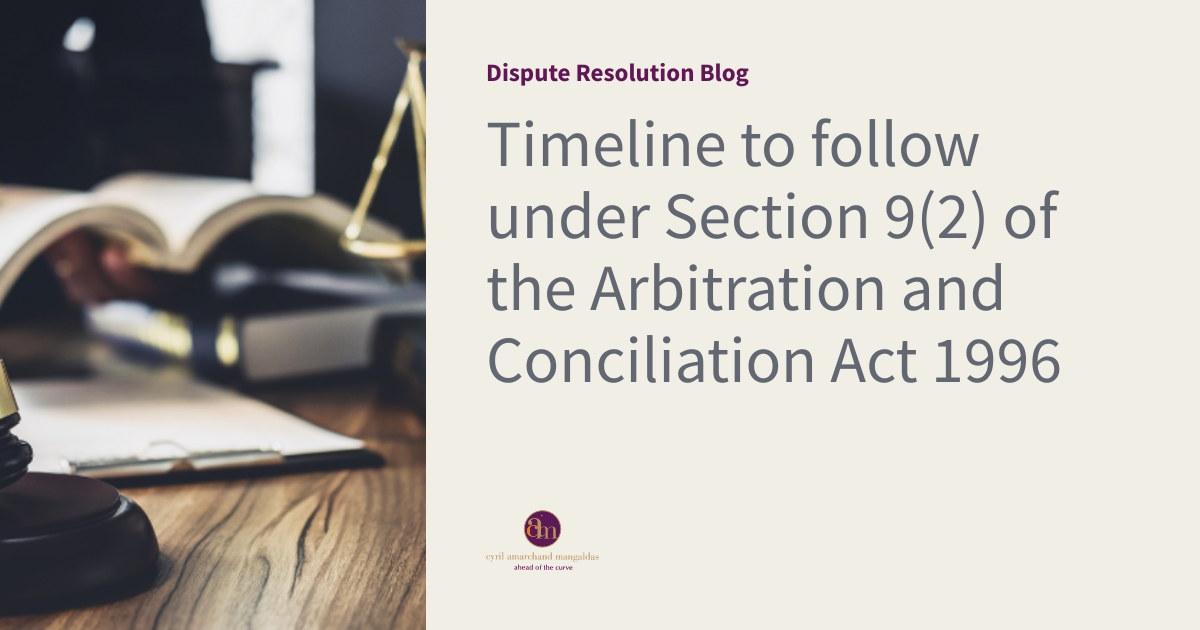 Timeline to follow under Section 9(2) of the Arbitration and Conciliation Act 1996 | Dispute ...