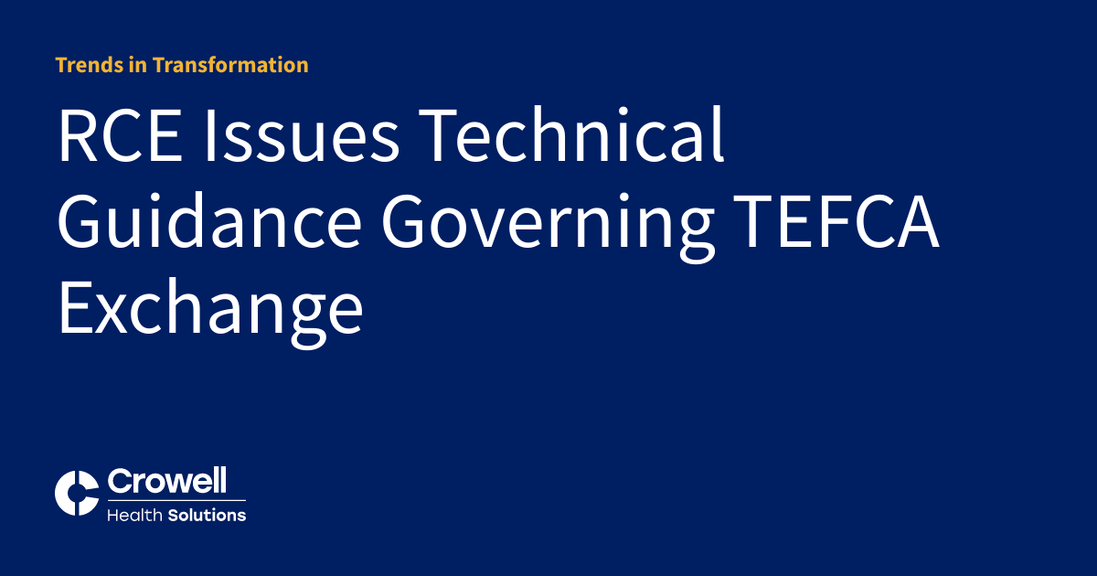 RCE Issues Technical Guidance Governing TEFCA Exchange | Trends in ...