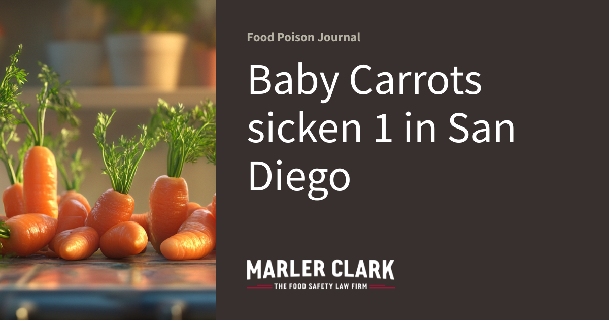Baby Carrots sicken 1 in San Diego | Food Poison Journal