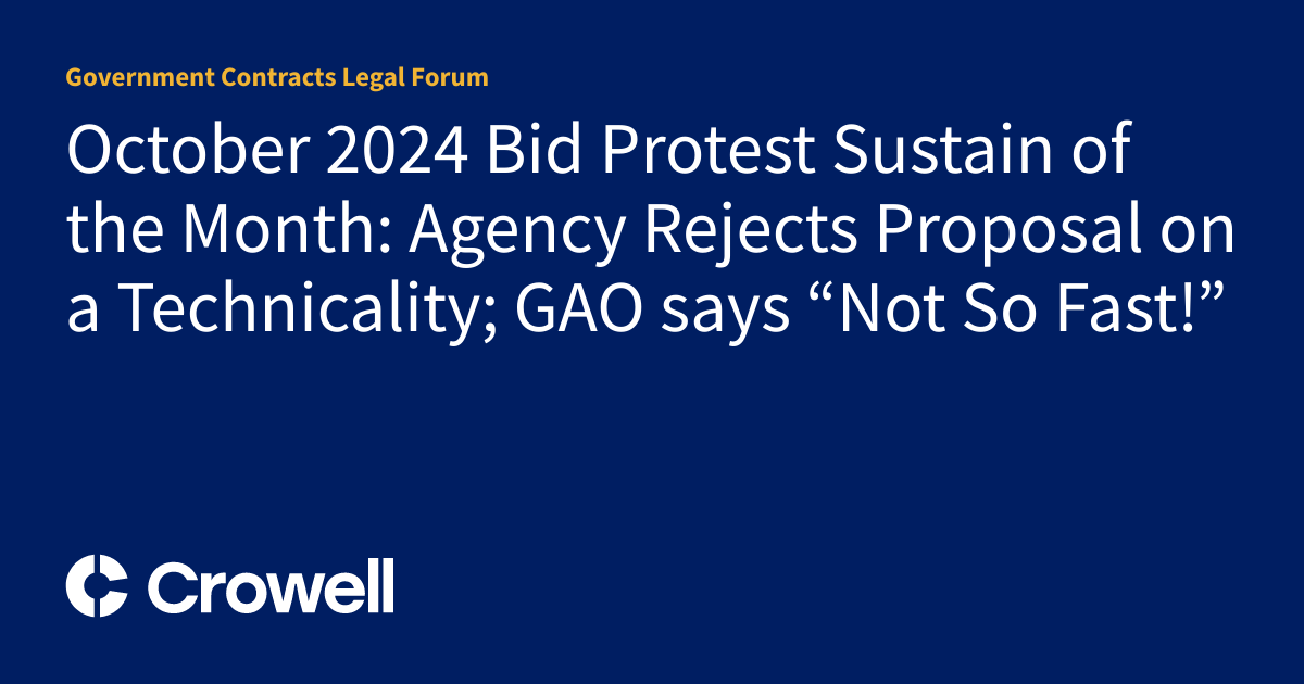 October 2024 Bid Protest Sustain of the Month: Agency Rejects Proposal ...