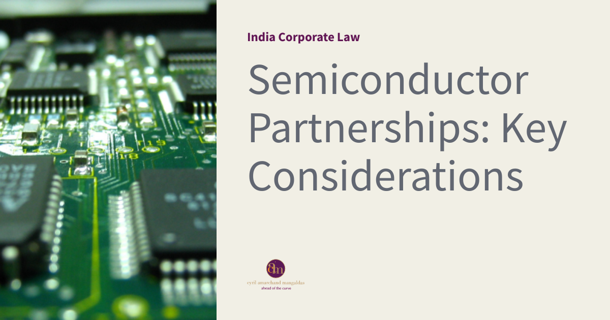 Semiconductor Partnerships: Key Considerations | India Corporate Law