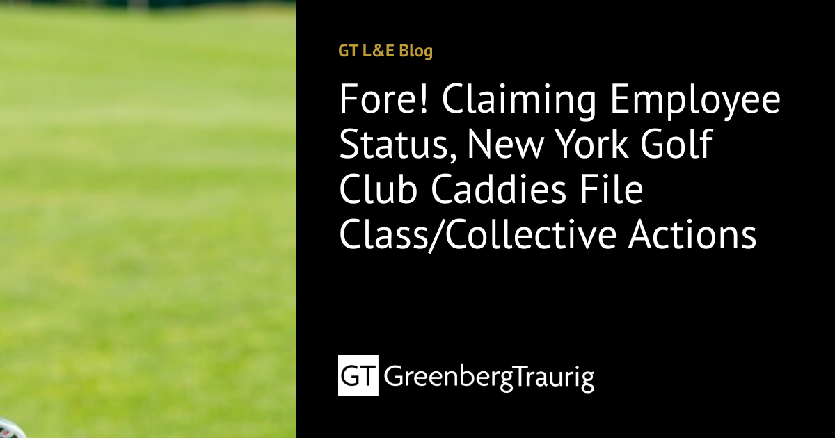 Fore! Claiming Employee Status, New York Golf Club Caddies File Class ...