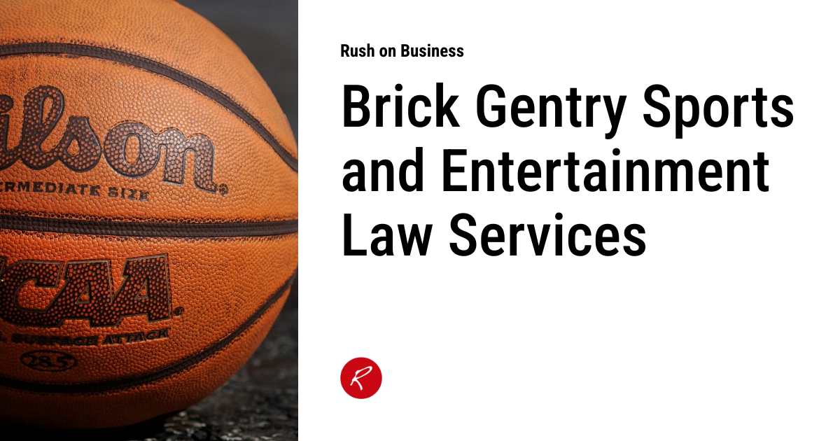 Brick Gentry Sports and Entertainment Law Services | Rush on Business