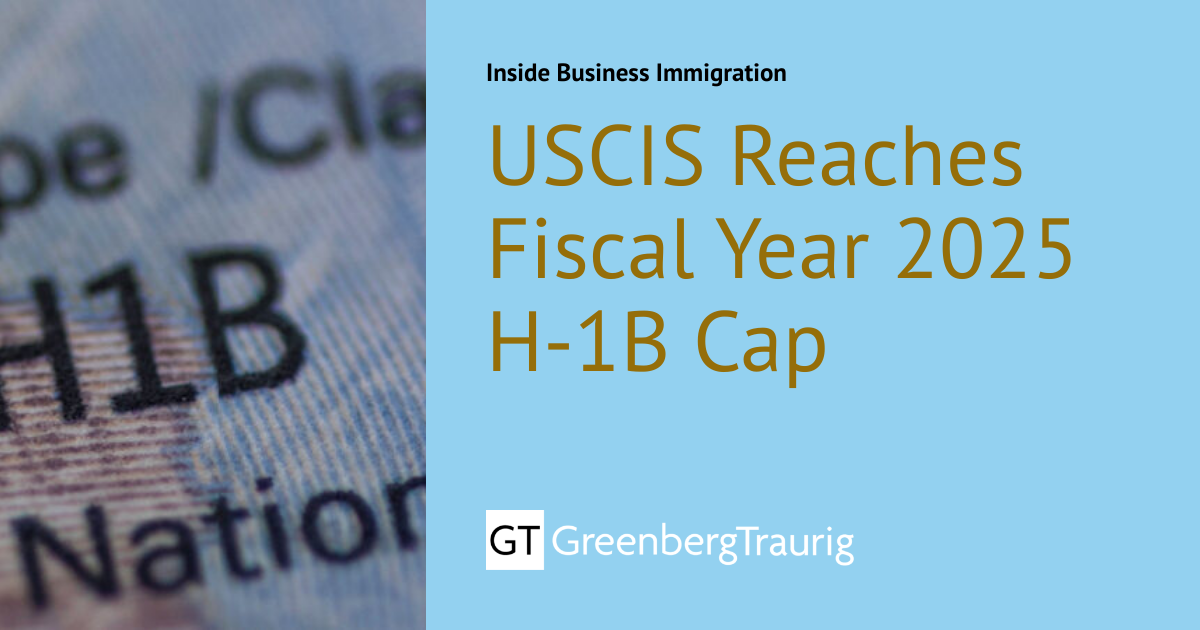 USCIS Reaches Fiscal Year 2025 H-1B Cap | Inside Business Immigration