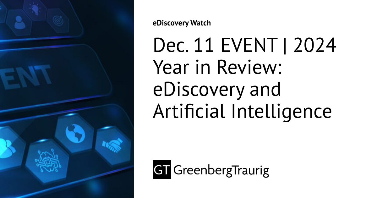 Dec. 11 EVENT | 2024 Year in Review: eDiscovery and Artificial Intelligence | eDiscovery Watch