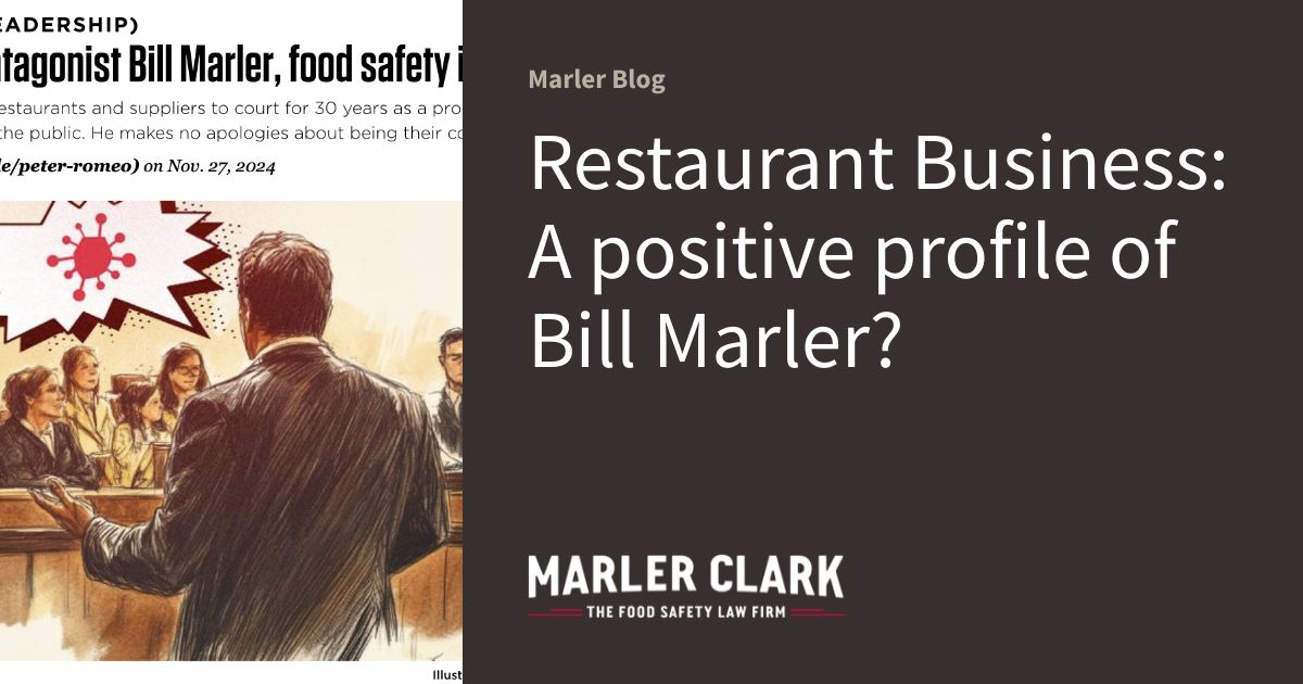 Restaurant Business: A positive profile of Bill Marler? | Marler Blog